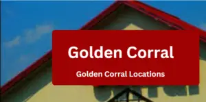 Golden Corral Locations 2025: The Ultimate Guide - Golden Corral Prices ...
